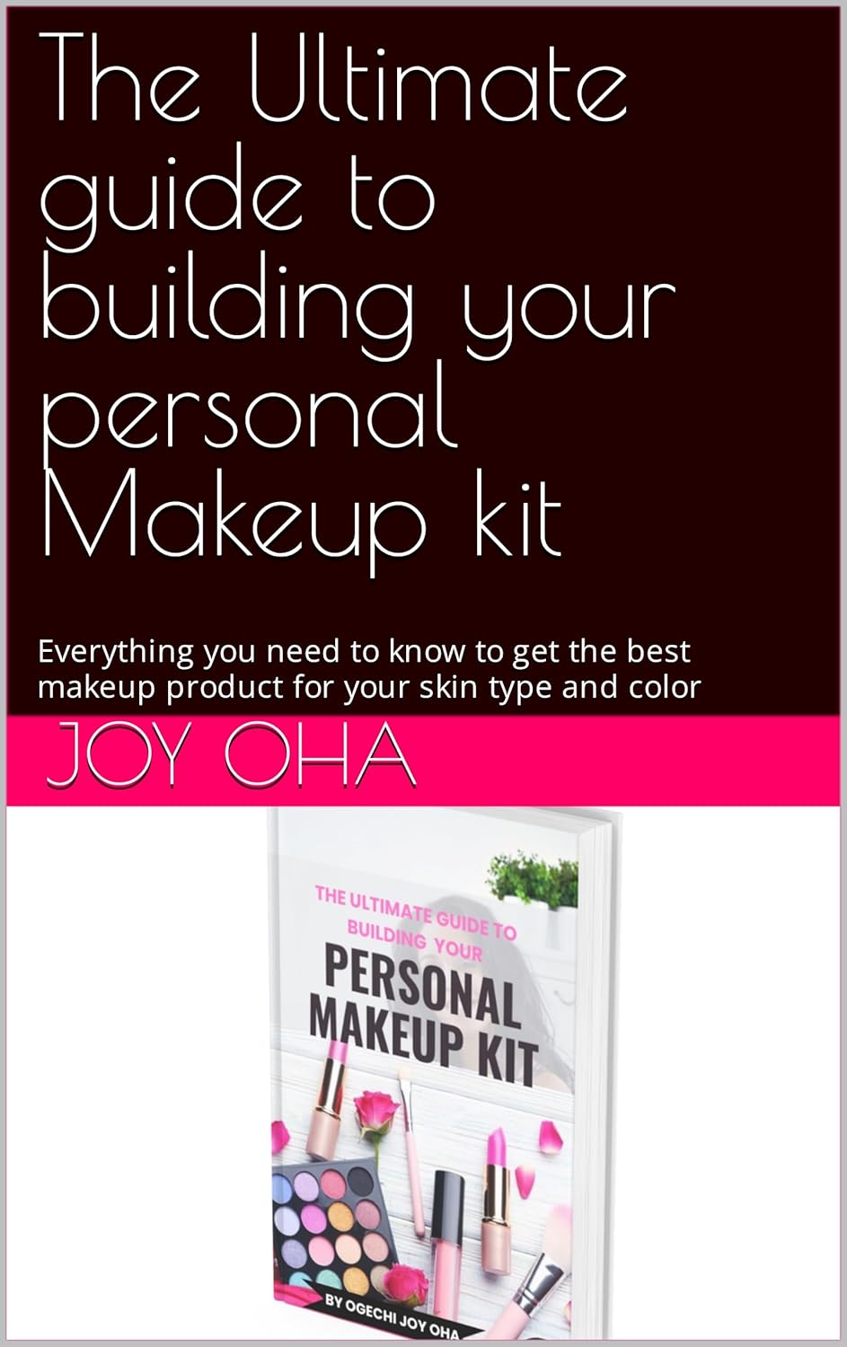 The Ultimate guide to building your personal Makeup kit: Everything you ...