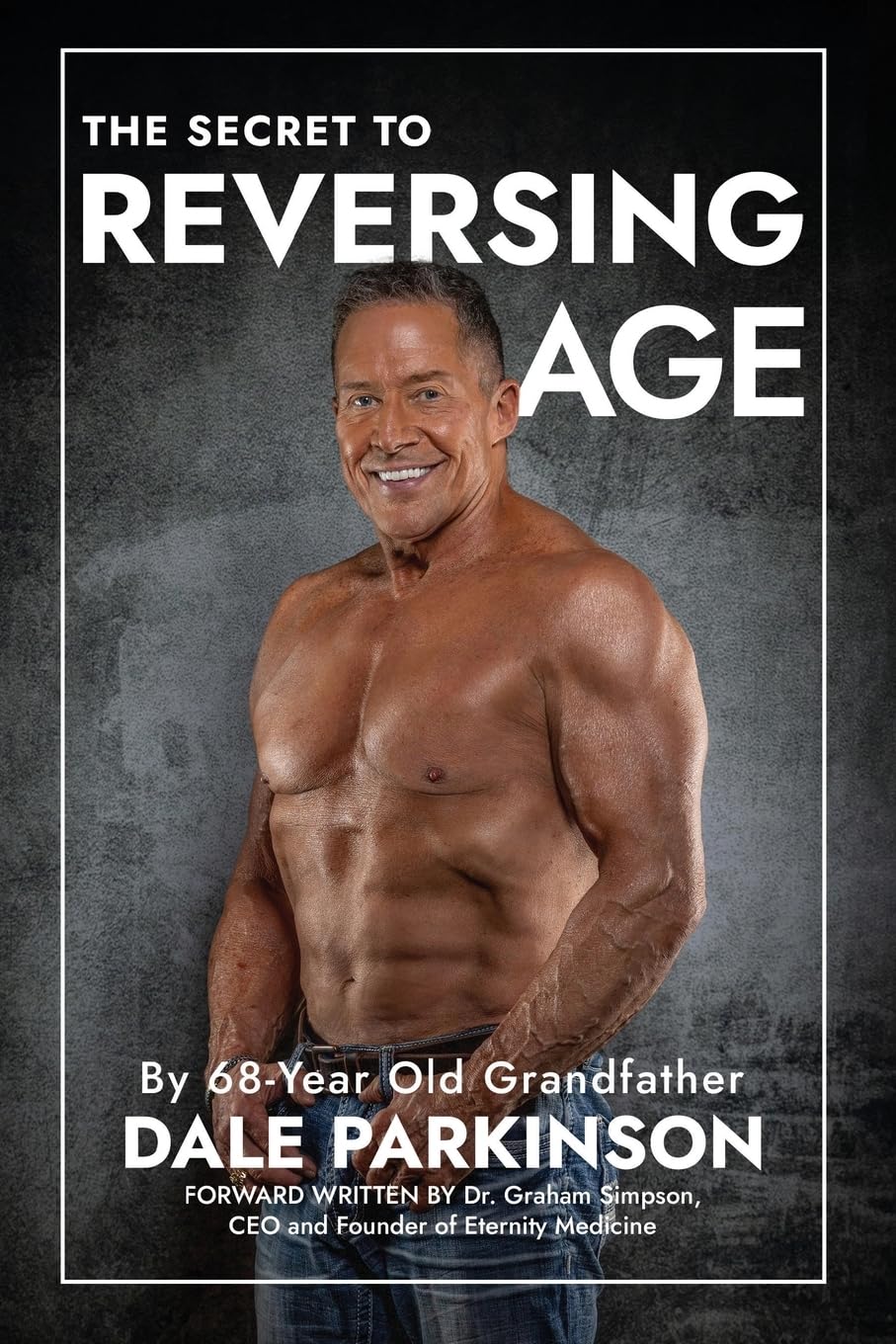 Amazon.com: The Secret to Reversing Age: 9781963844795: Parkinson, Dale ...