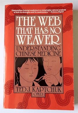 The Web That Has No Weaver: Understanding Chinese Medicine: Kaptchuk ...