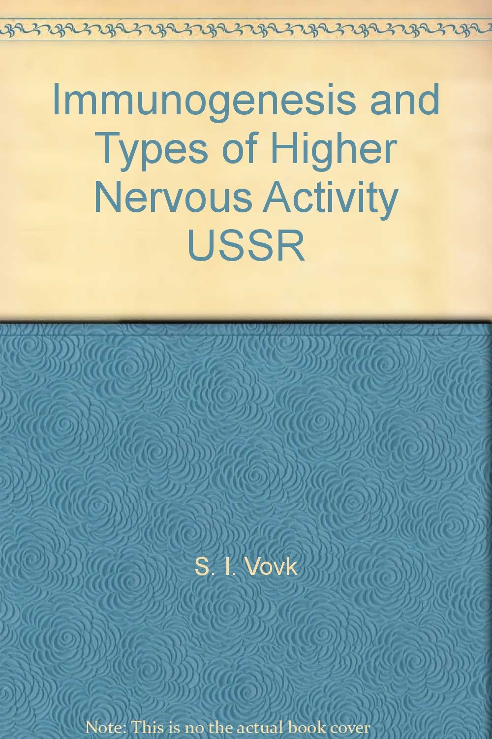 Immunogenesis and Types of Higher Nervous Activity USSR: S. I. Vovk ...