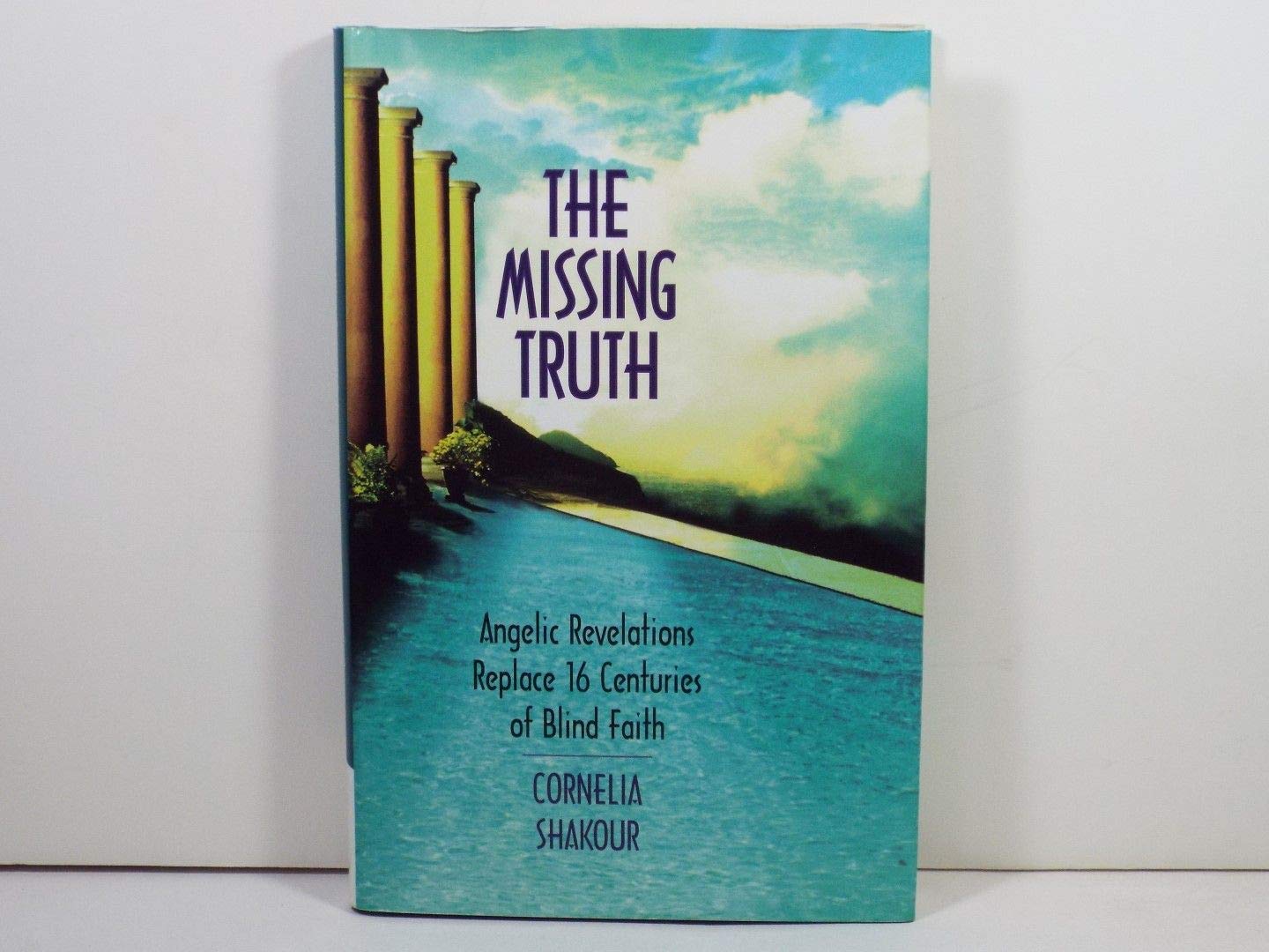 The Missing Truth: Angelic Revelations Replace 16 Centuries of Blind ...
