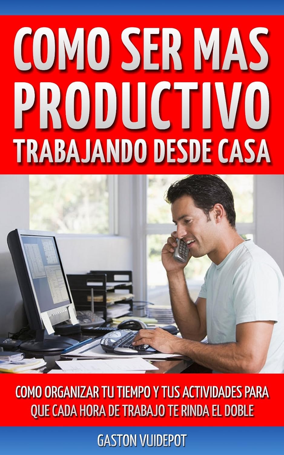 Cómo ser más productivo trabajando desde casa (Spanish Edition) eBook ...