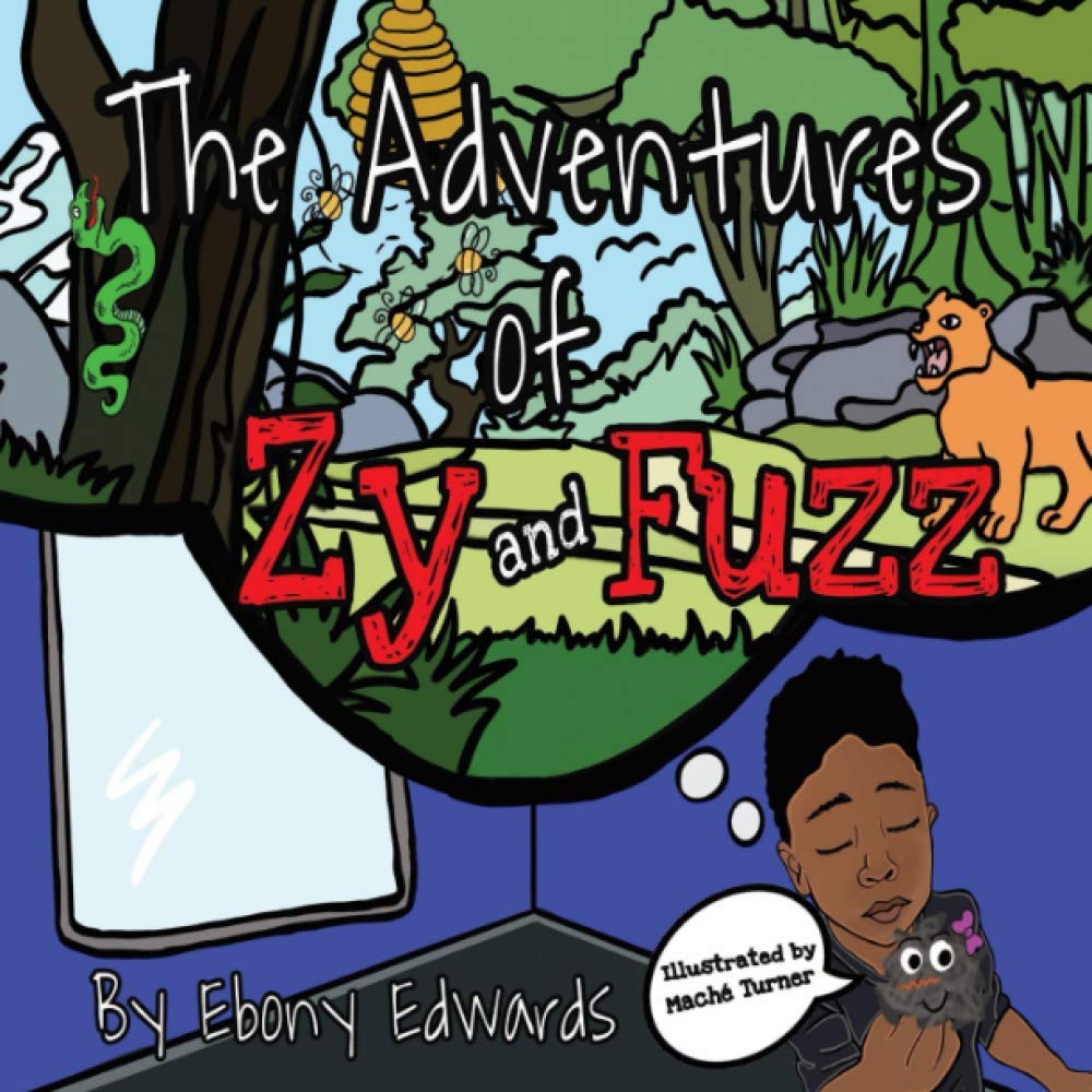 The Adventures of Zy and Fuzz: Edwards, Ebony, Turner, Mache ...