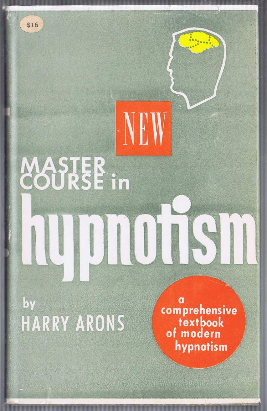 The master course in hypnotism: Arons, Harry: Amazon.com: Books