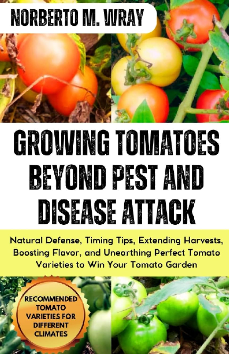 Growing Tomatoes Beyond Pest and Disease Attack: Natural Defense ...