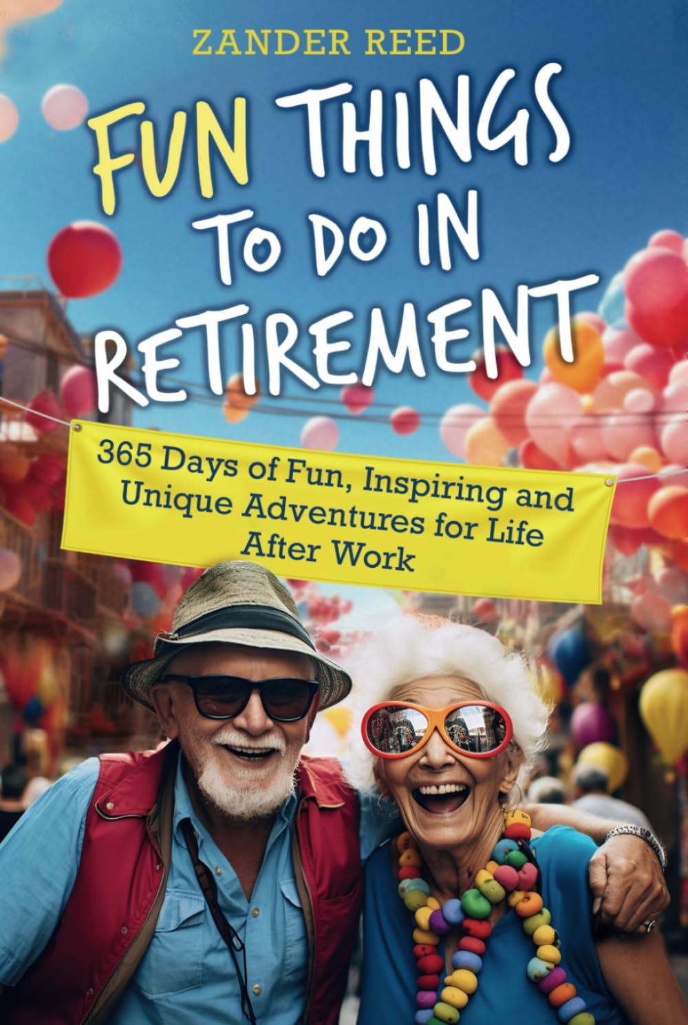 Amazon.com: Fun Things To Do In Retirement: 365 Days of Fun, Inspiring ...