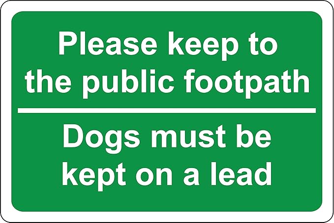 Please keep to the public footpath and dogs must be kept on a lead ...