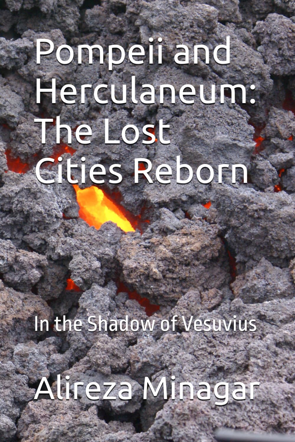 Pompeii and Herculaneum: The Lost Cities Reborn: In the Shadow of ...