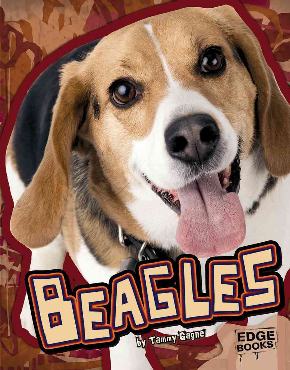 Beagles (Edge Books. All About Dogs): Gagne, Tammy: 9781429633666 ...