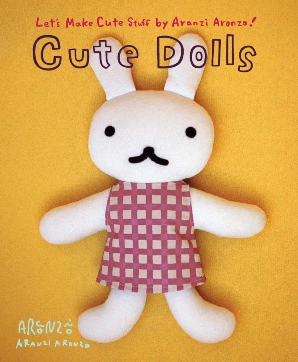 ARANZI CUTE DOLLS (Let's Make Cute Stuff): Amazon.co.uk: Aranzi Aronzo ...
