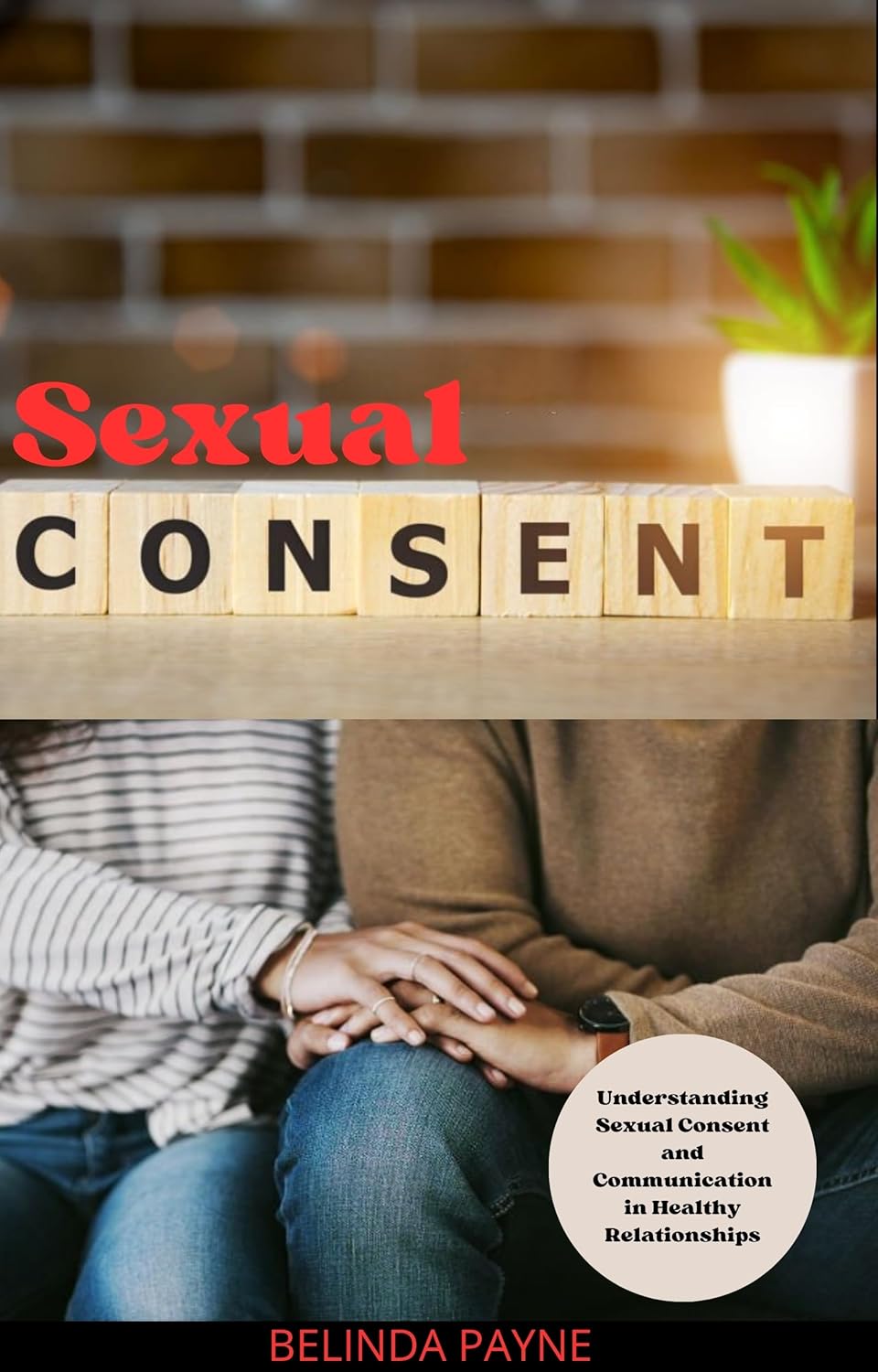 Amazon.com: Sexual Consent: Understanding Sexual Consent and ...