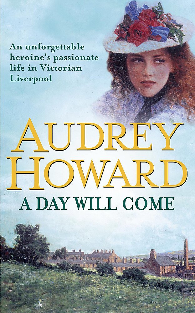 A Day Will Come: Howard, Audrey: 9780340573976: Amazon.com: Books