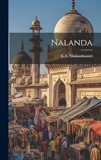 Nalanda: Nilakandasastri, K a: 9781019354384: Amazon.com: Books