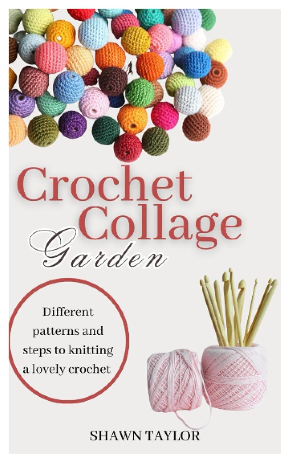 CROCHET COLLAGE GARDEN: Different patterns and steps to knitting a ...