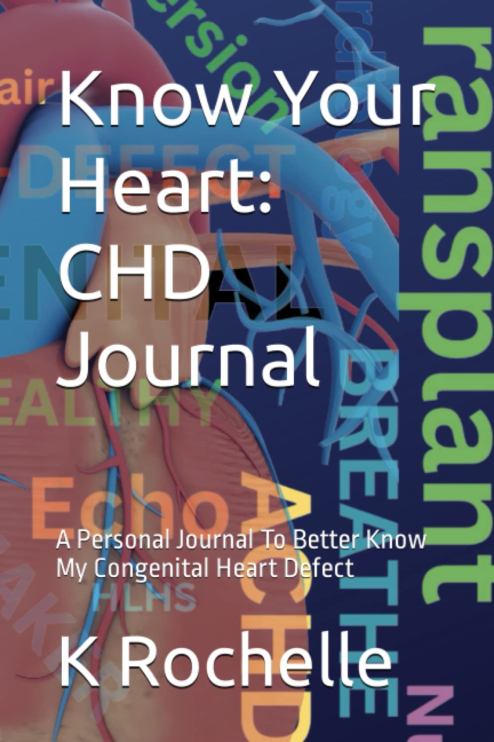 Know Your Heart: CHD Journal: A Personal Journal To Better Know My ...