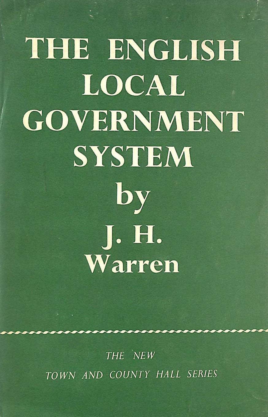 English Local Government System: Amazon.co.uk: J. H Warren: Books