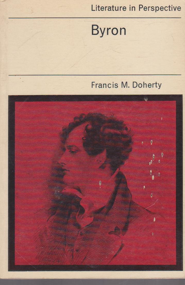 Byron (Literature in Perspective): FRANCIS M. DOHERTY: 9780237444648 ...
