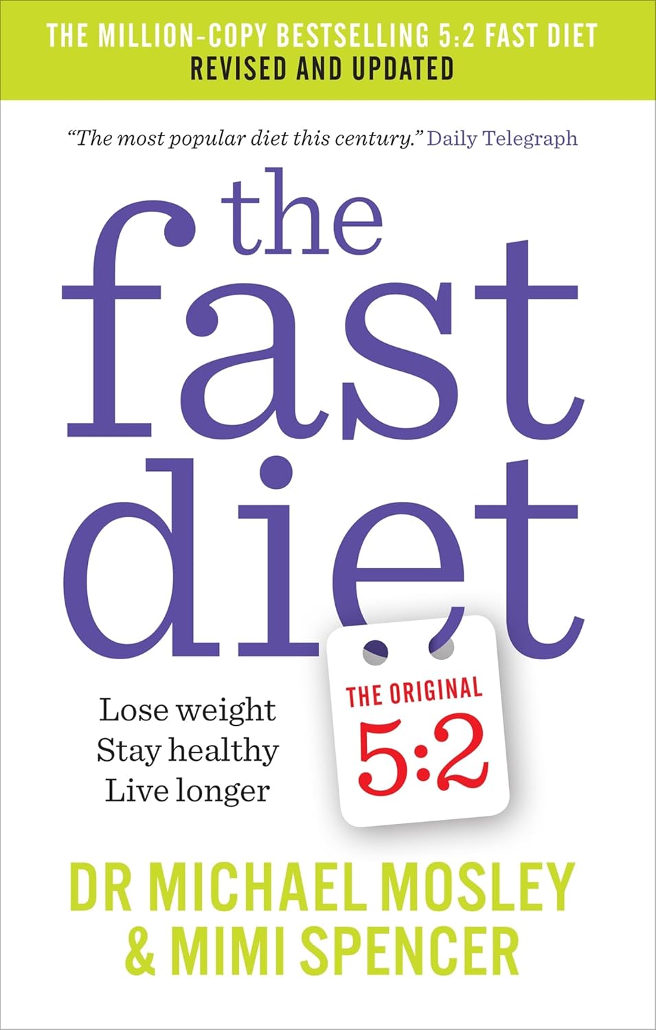 The Fast Diet: Revised and Updated: Lose weight, stay healthy, live ...