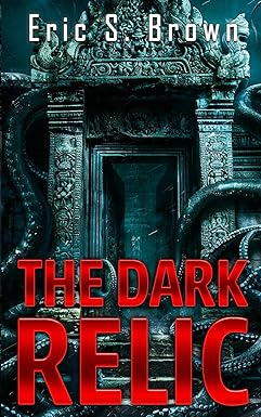 The Dark Relic: An Archaeological Thriller: Brown, Eric S.: 9781923165243: Amazon.com: Books