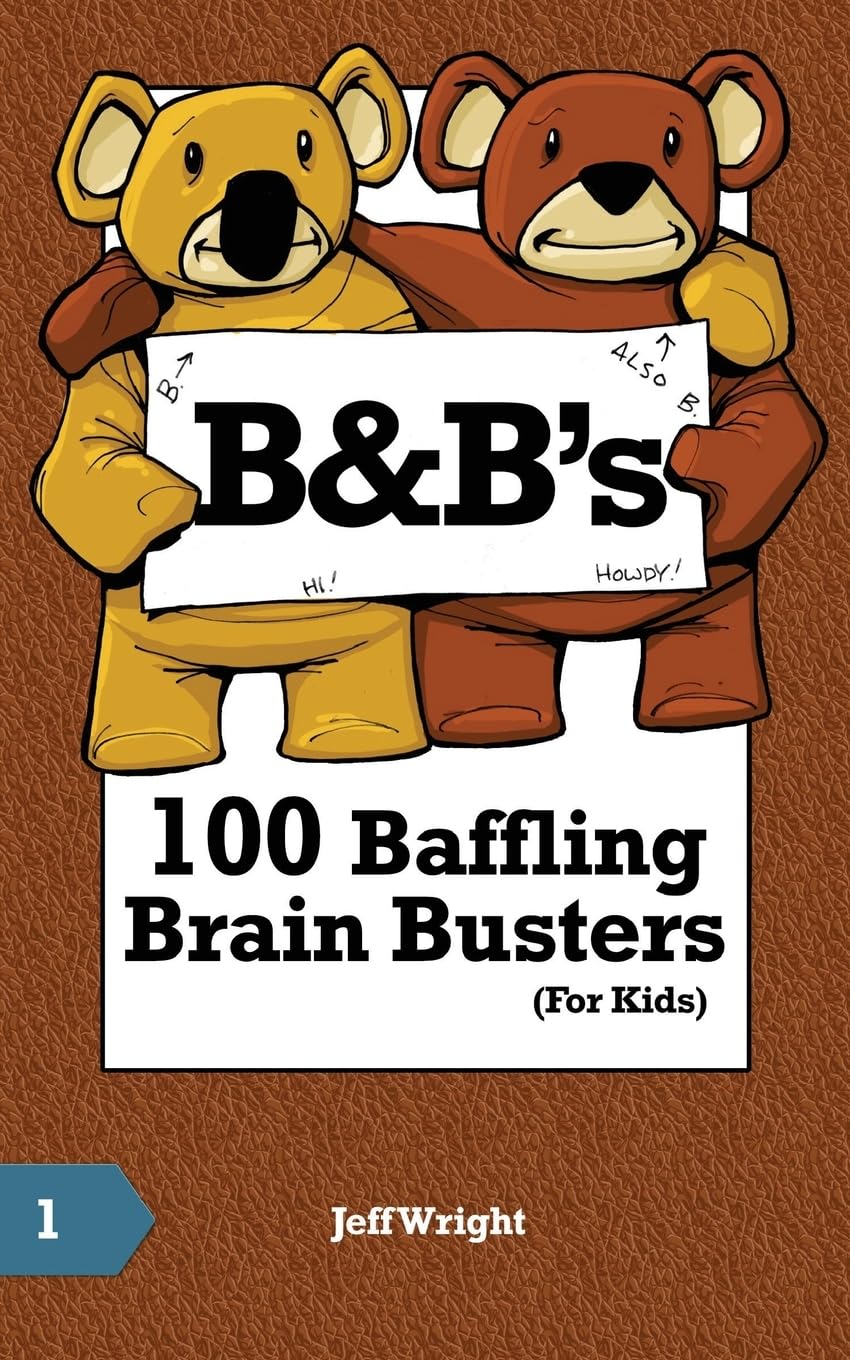 B&B's 100 Baffling Brain Busters (For Kids): Wright, Jeff ...
