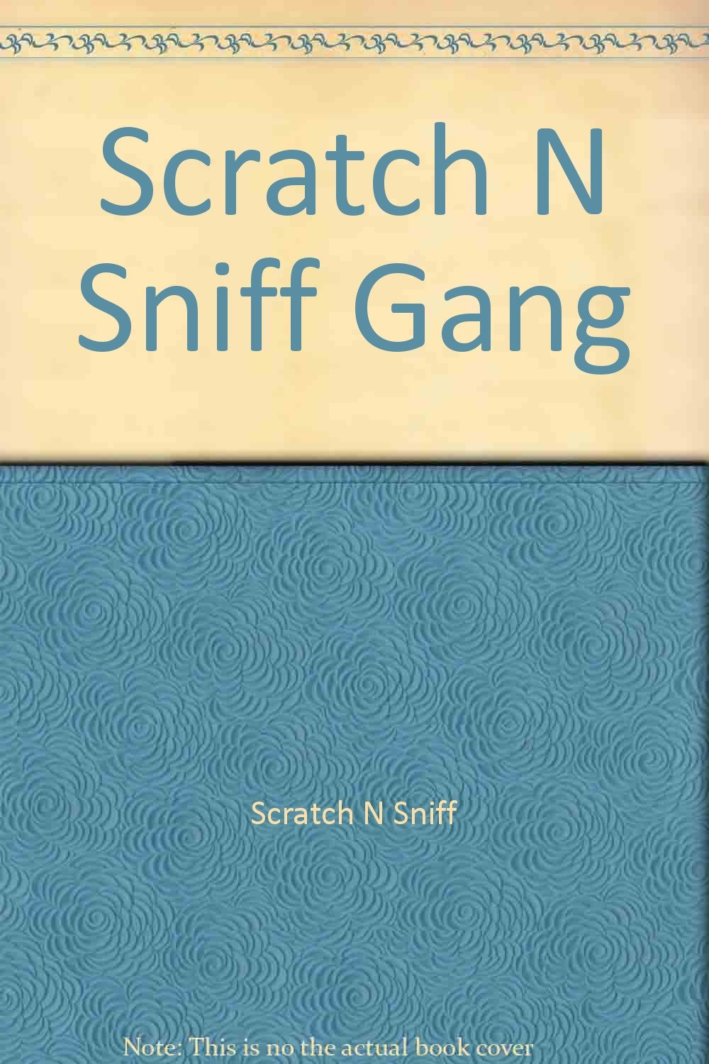 Amazon.com: Scratch N Sniff Gang: 9780976252498: Scratch N Sniff: Books