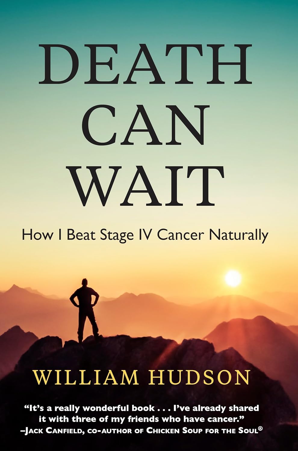 Death Can Wait: How I Beat Stage IV Cancer Naturally - Kindle edition ...