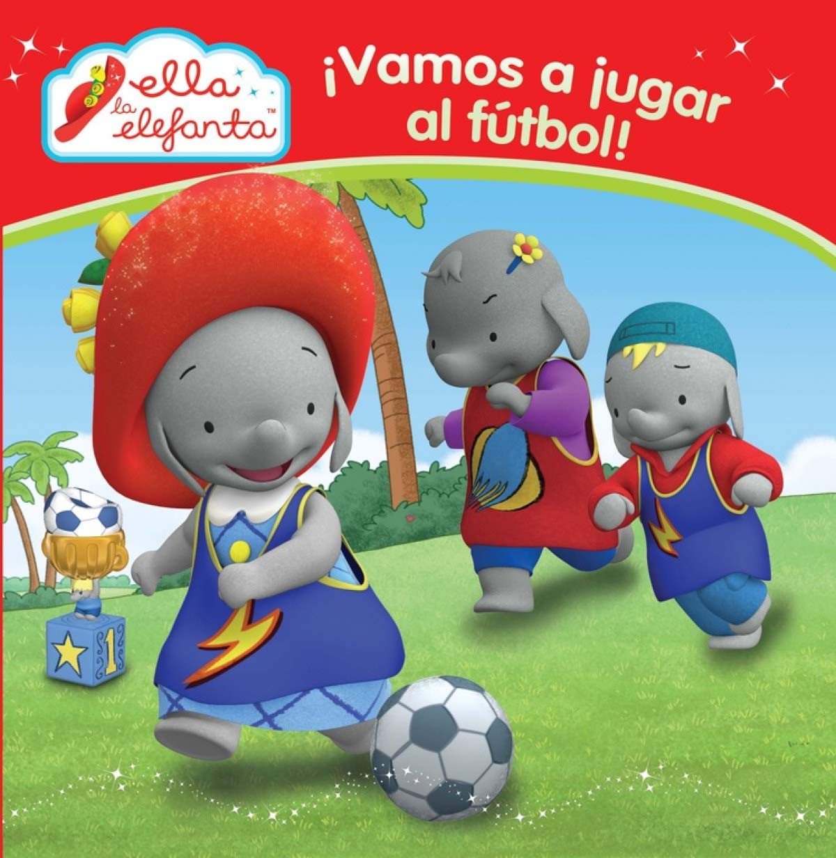 Ella la elefanta, Primeras lecturas 1. ¡Vamos a jugar al fútbol ...