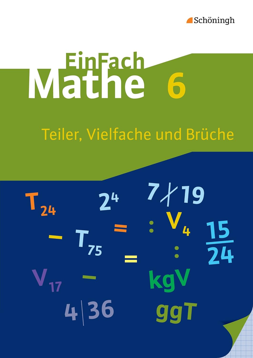 EinFach Mathe: Teiler, Vielfache und Brüche: Jahrgangsstufe 6 : Püffke ...