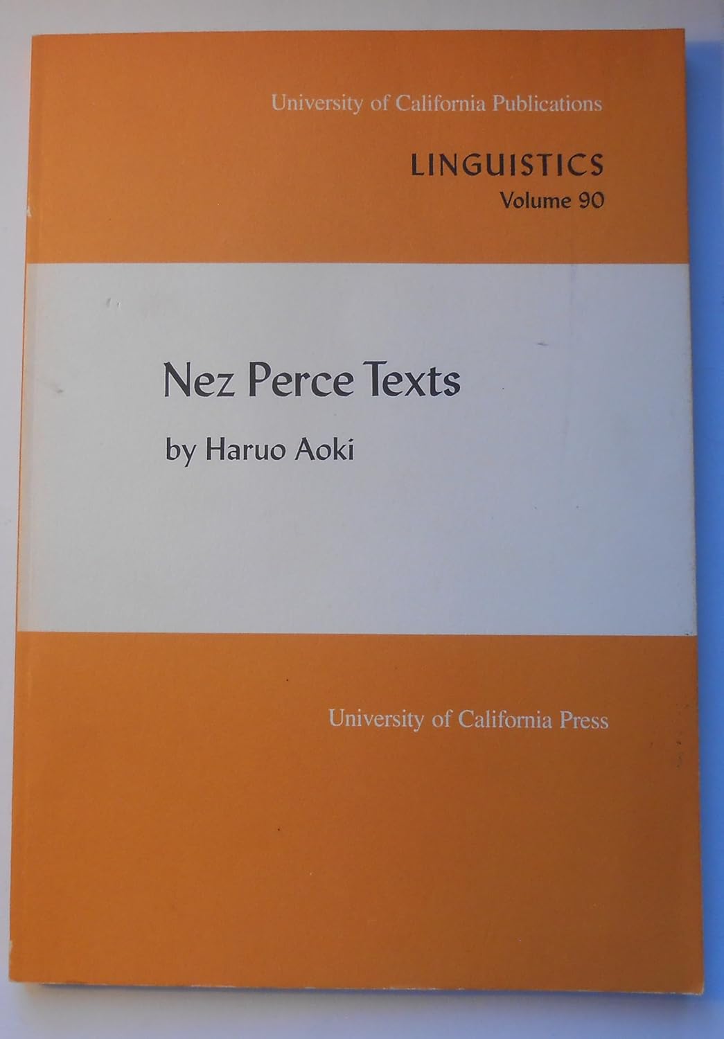 Nez Perce Texts (U C Publications in Linguistics : Volume 90) (English ...