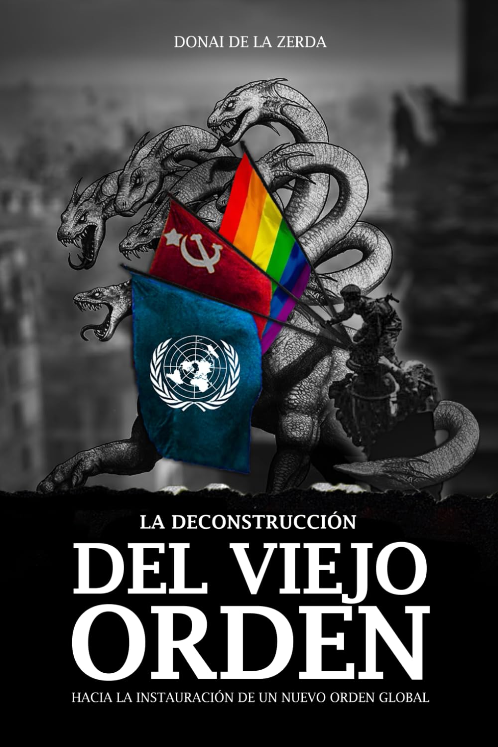 La deconstrucción del viejo orden: Hacia la instauración de un nuevo orden global (Spanish ...