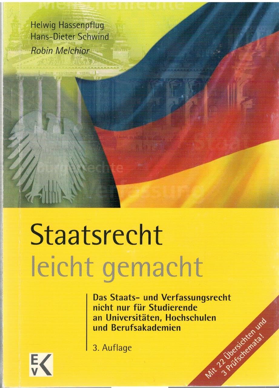 Staatsrecht - leicht gemacht: Das Staats- und Verfassungsrecht nicht ...