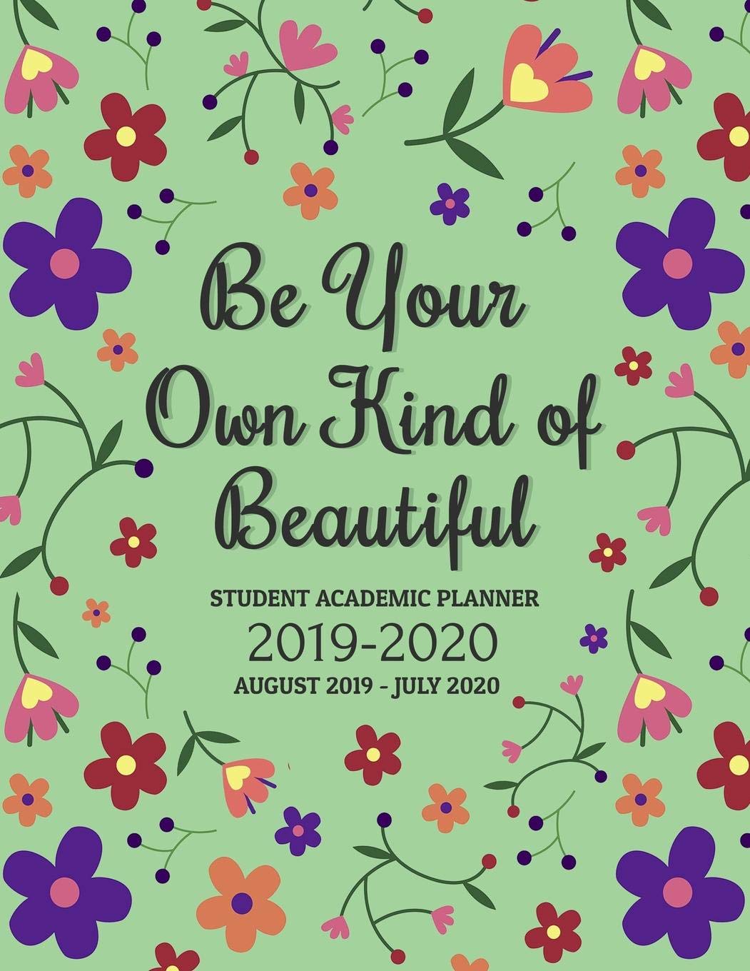 Be Your Own Kind of Beautiful: Student Academic Planner 2019-2020: Fun ...