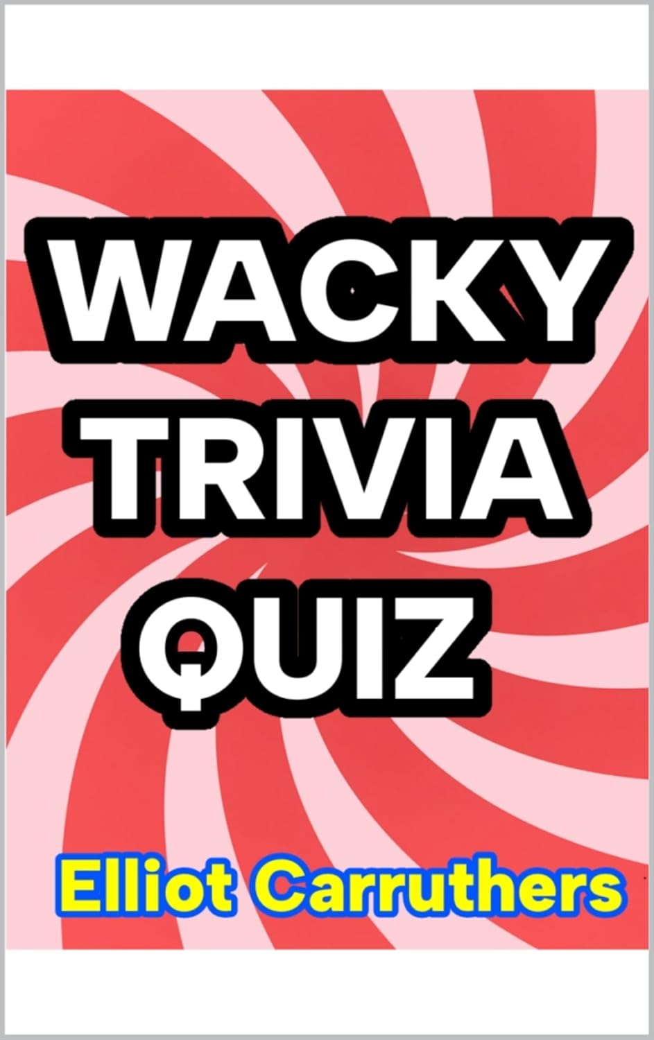 WACKY TRIVIA QUIZ (Wacky Words and Trivia) (English Edition) eBook ...