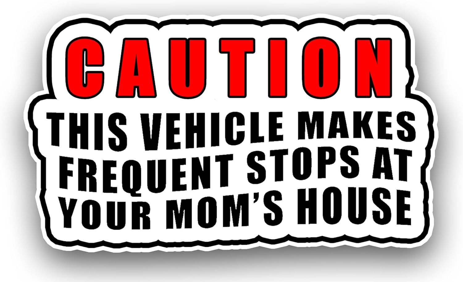 This Vehicle Makes Frequent Stops at Your Mom's House, Sticker Sticker ...