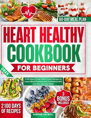 Heart Healthy Cookbook for Beginners: 2100 Days of Easy, Heart-Smart ...