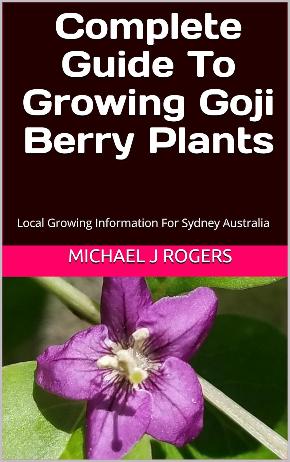 Amazon.co.jp: Complete Guide To Growing Goji Berry Plants : Local ...