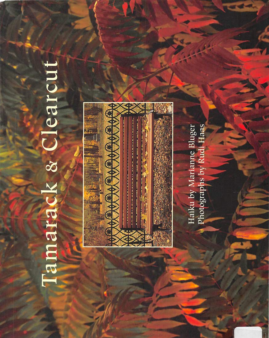 Tamarack & Clearcut: Bluger, Marianne, Haas, Rudi: 9780886292935: Amazon.com: Books