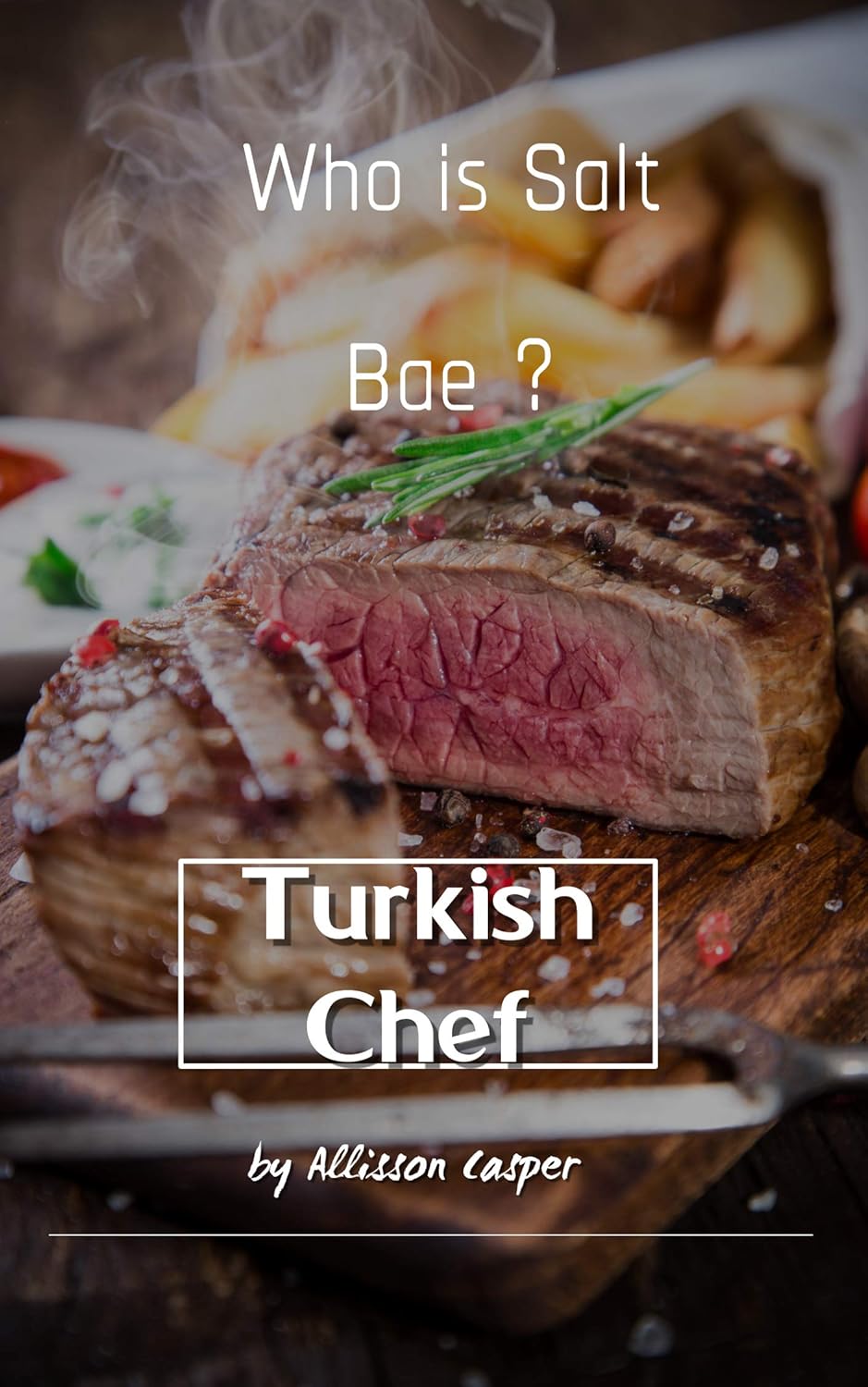 Amazon.com: Who is the Salt Bae ?: Turkish Chef Nusret Gokce eBook ...