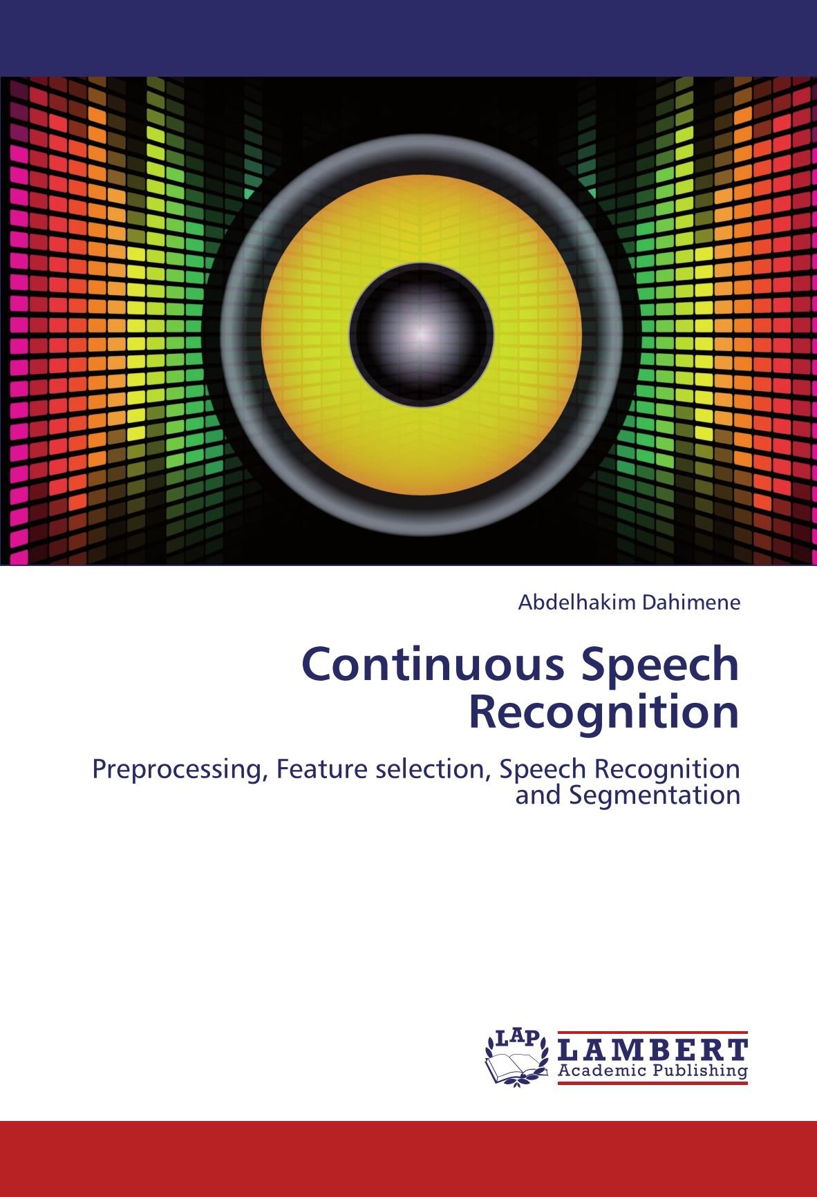 Buy Continuous Speech Re: Preprocessing, Feature selection, Speech Re ...