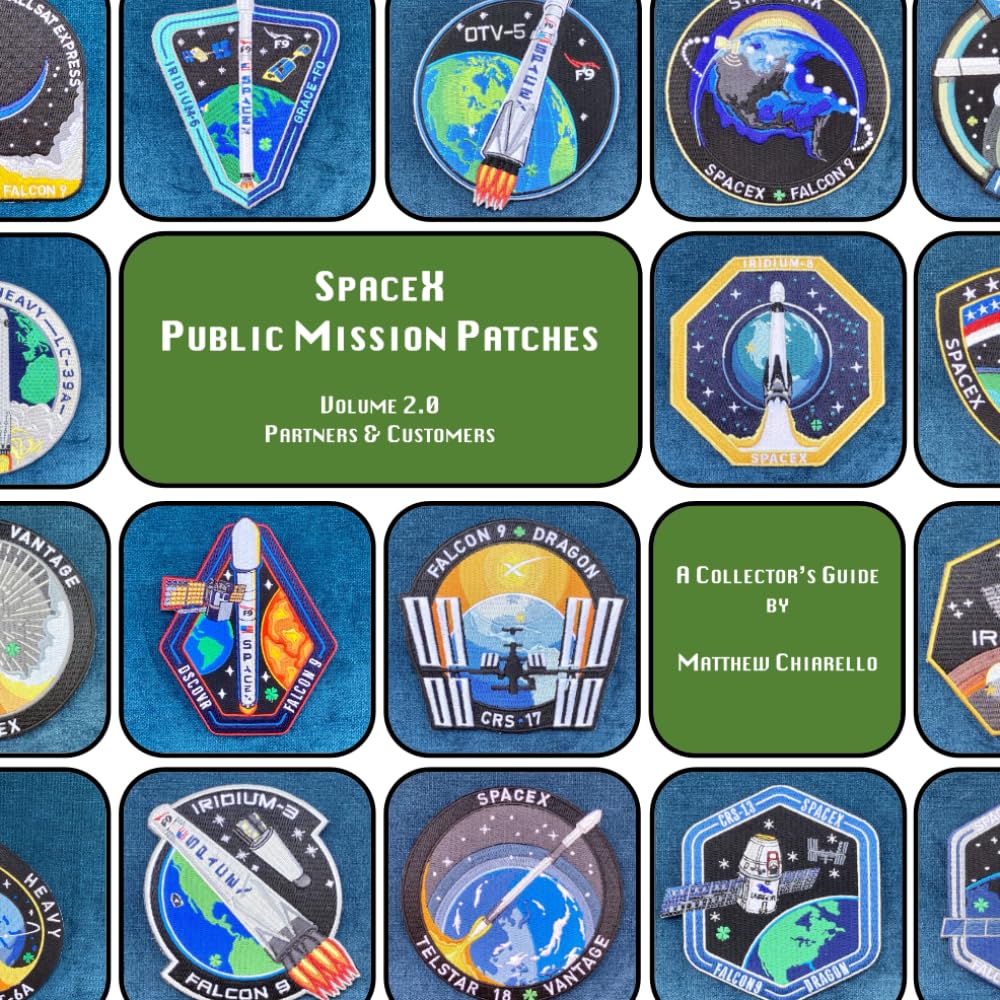 SpaceX Public Mission Patches: A Collector's Guide: Volume 2.0 ...