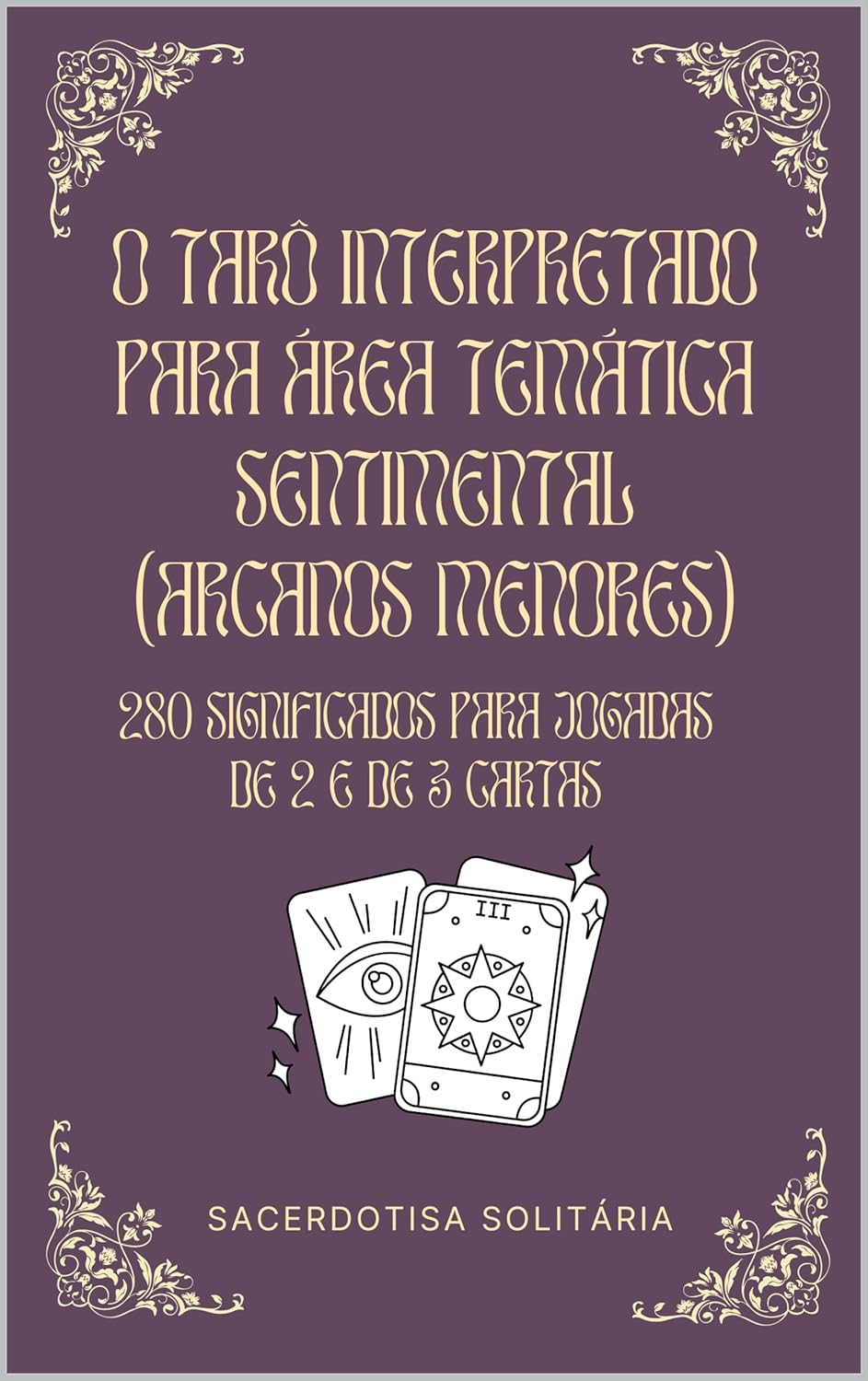 Amazon.com: O Tarô Interpretado Para Área Temática Sentimental (Arcanos Menores): 280 ...