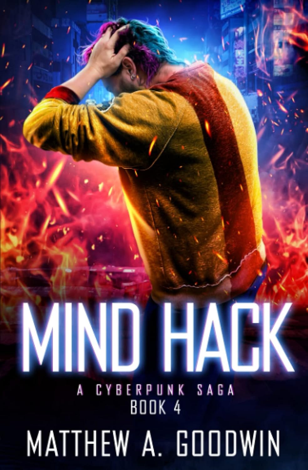 Mind Hack: A Cyberpunk Saga (Book 4): Goodwin, Matthew A ...