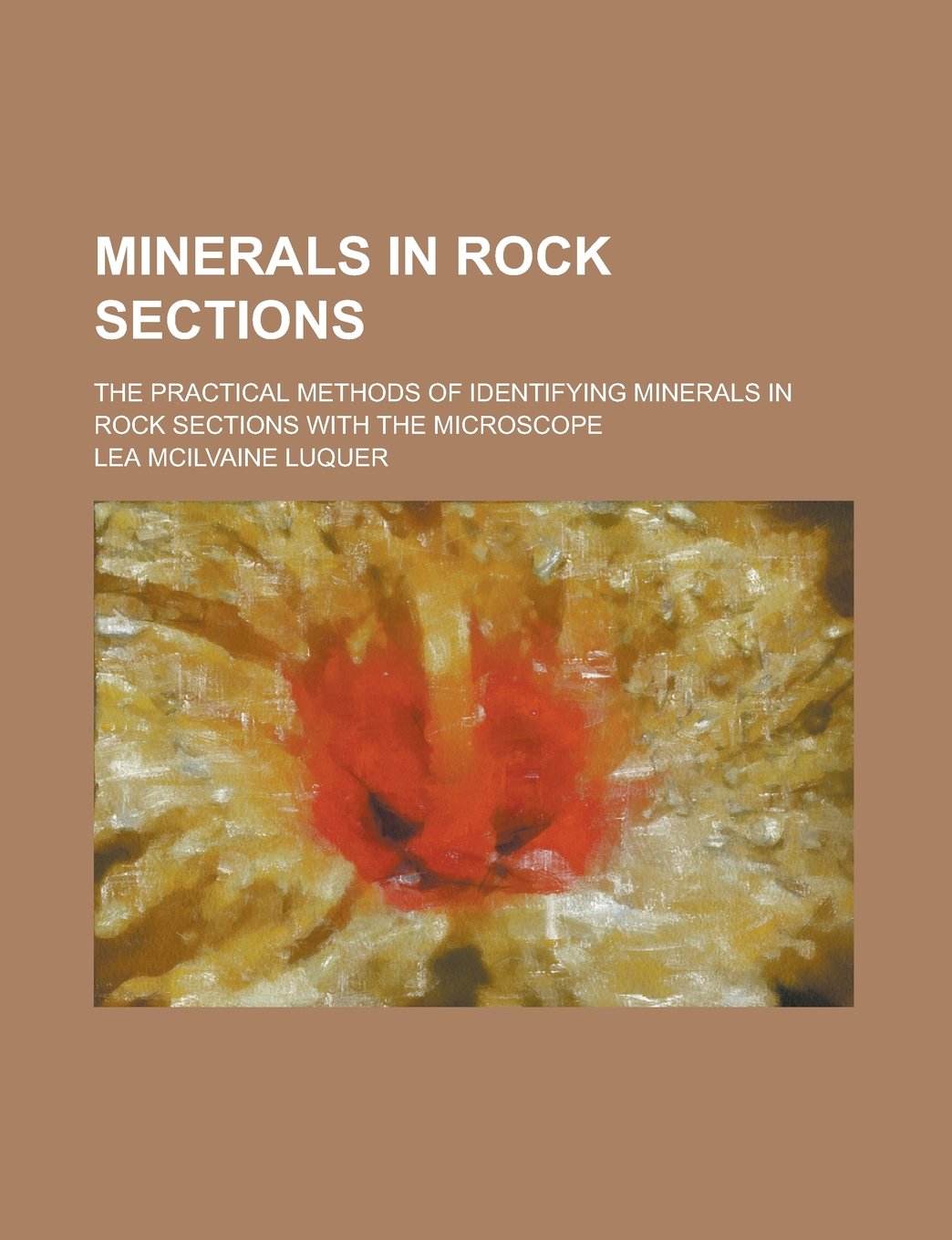 Buy Minerals in Rock Sections; The Practical Methods of Identifying ...