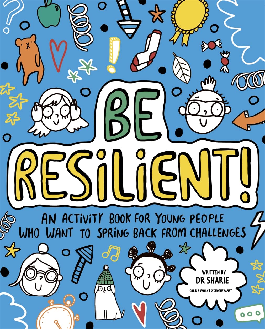 Be Resilient! (Mindful Kids): An activity book for young people who want to spring back from ...