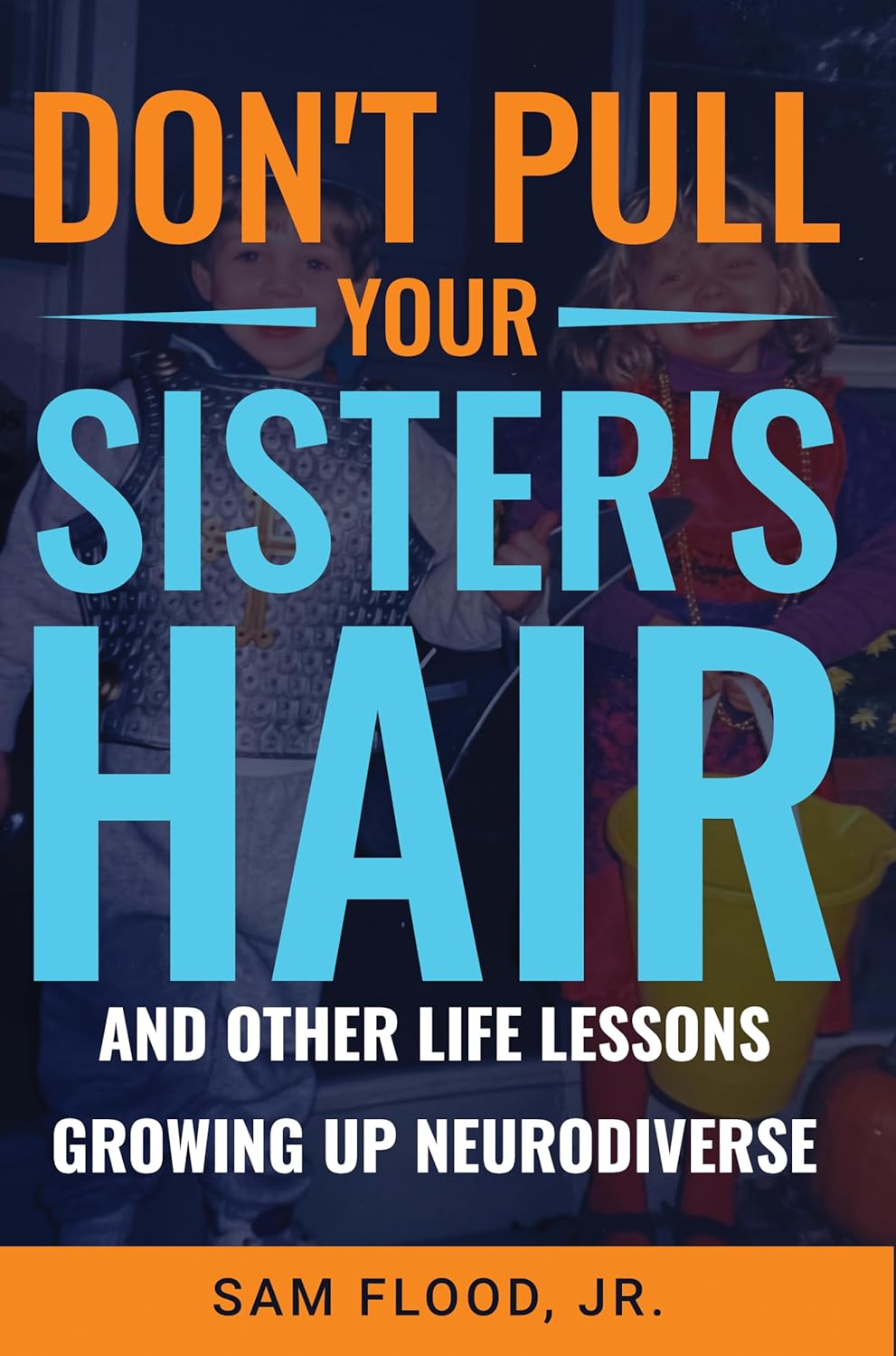 Don’t Pull Your Sister’s Hair: And Other Life Lessons Growing Up ...