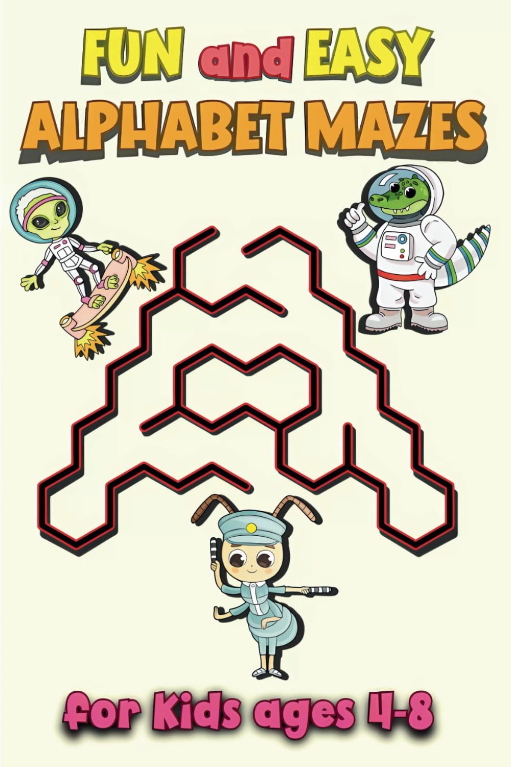 Easy and Fun Alphabet Mazes for Kids ages 4-8: Interactive Puzzles for ...