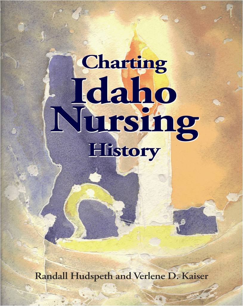 Charting Idaho Nursing History: Randy Hudspeth and Verlene Kaiser ...