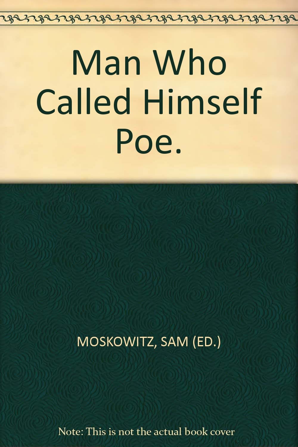 Man Who Called Himself Poe.: unknown author: Amazon.com: Books