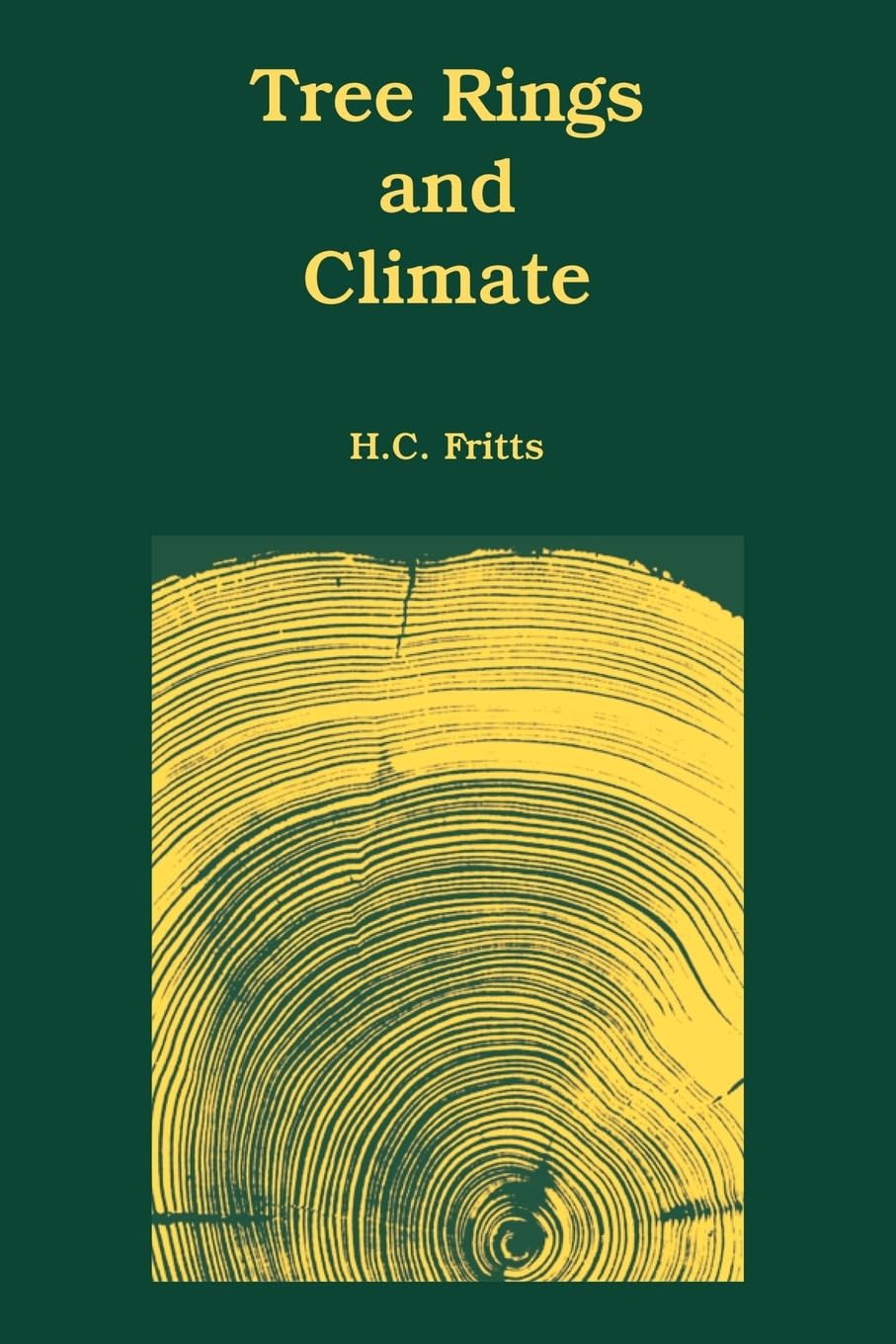 Tree Rings and Climate: Fritts, H. C.: 9781930665392: Amazon.com: Books