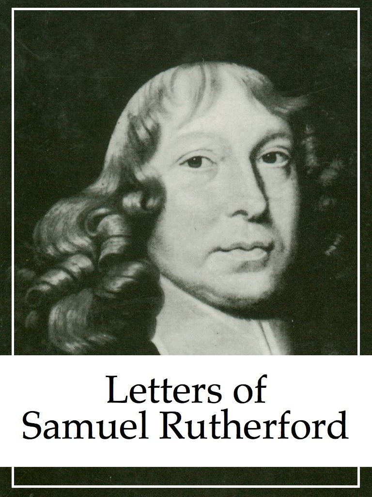Letters of Samuel Rutherford - Kindle edition by Rutherford, Samuel ...